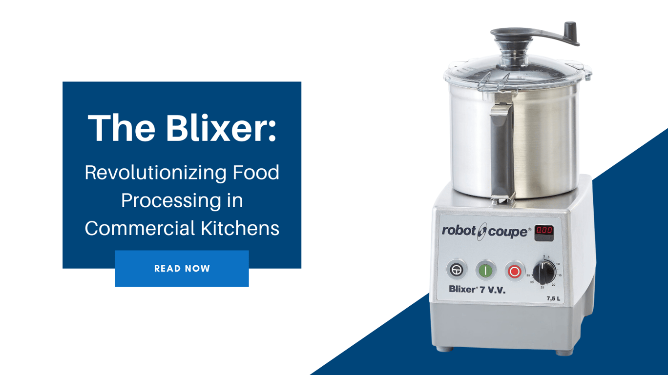 The Blixer: Revolutionizing Food Processing in Commercial Kitchens